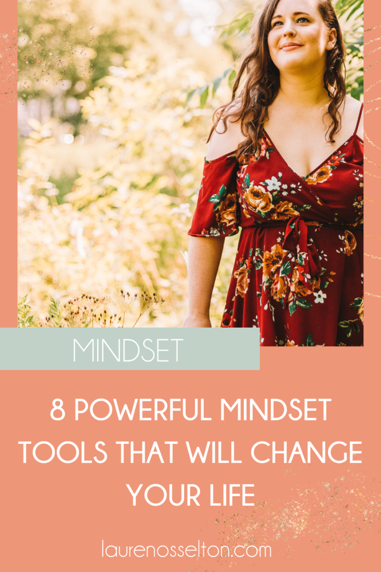 8 Powerful Mindset Tools That Will Change Your Life - laurenosselton.com